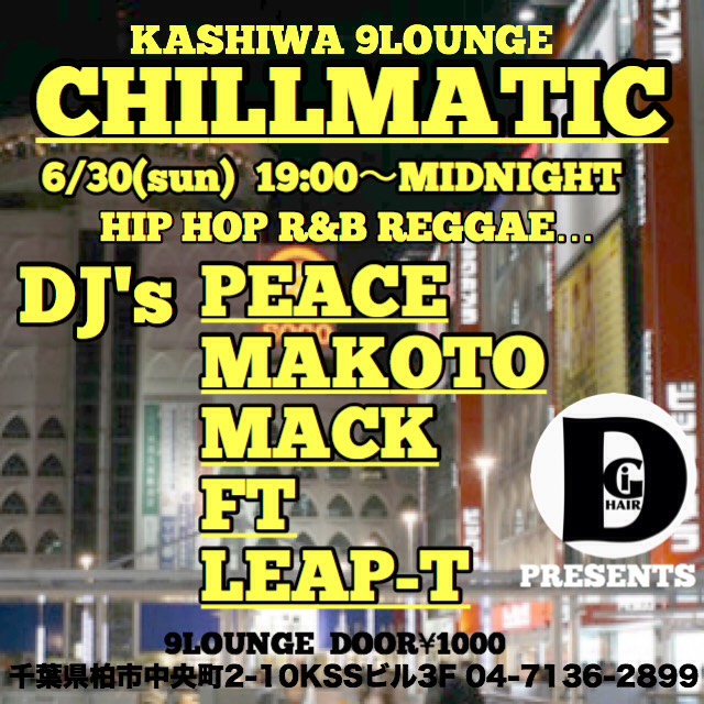 終了9LOUNGE 柏 2019/6/30/sun [CHILLMATIC vol 28] | 9lounge / ナインラウンジ